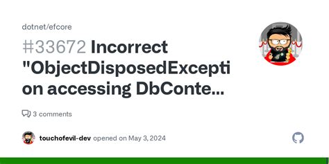 incorrect objectdisposedexception on accessing dbcontext when using