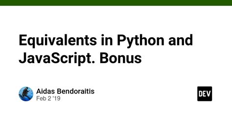 Equivalents In Python And Javascript Bonus Dev Community