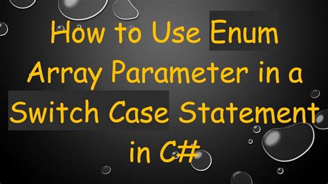How To Use Enum Array Parameter In A Switch Case Statement In C Youtube