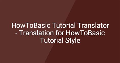 Howtobasic Tutorial Translator Translation For Howtobasic Tutorial Style