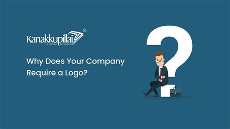 why does your company require a logo kanakkupillai