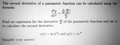 The Second Derivative Of A Parametric Function Can Be Calculated Using The Formula D 2y Dx 2