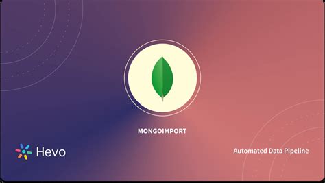 Mongoimport 3 Simple Steps To Import Data To Mongodb Conveniently Hevo