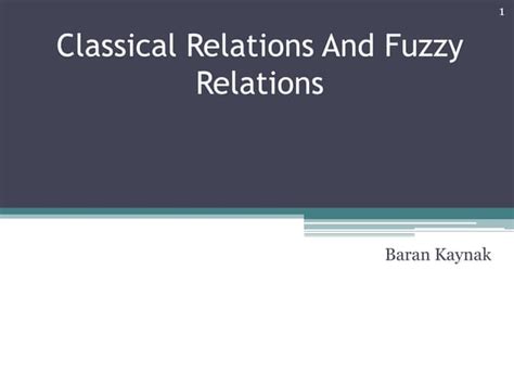 Classical Relations And Fuzzy Relations Pptx Classical Relations And Fuzzy Relations Pptx
