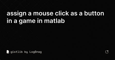 Gistlib Assign A Mouse Click As A Button In A Game In Matlab