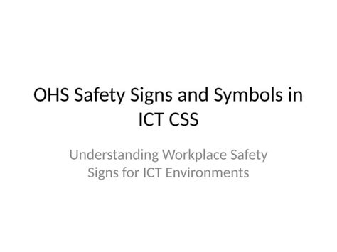 Ohs Signs Ict Css Presentation Occupational Health And Safetypptx Pptx
