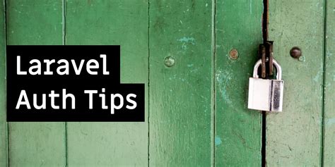 Quick Tips For Auth In Laravel Laravel News