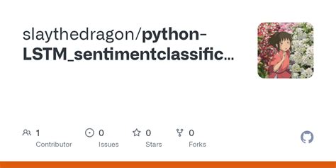 Github Slaythedragonpython Lstmsentimentclassification