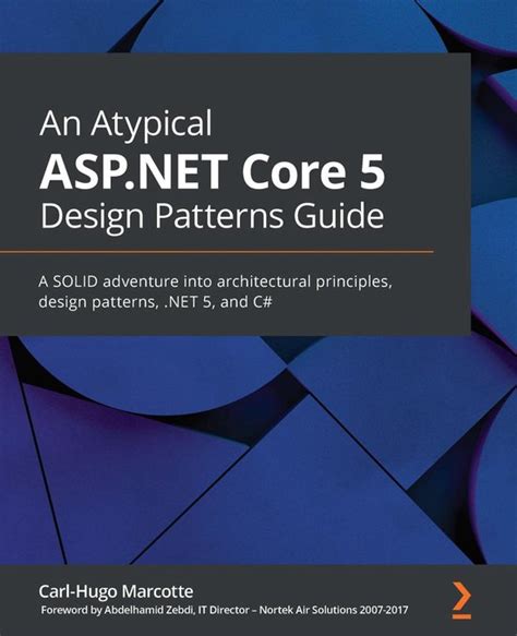An Atypical Aspnet Core 5 Design Patterns Guide Ebook Carl Hugo