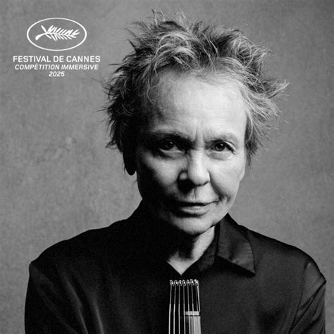 Laurie Anderson Compétition Immersive Festival De Cannes