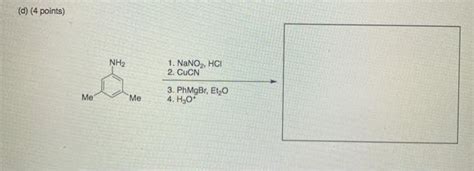 Solved D 4 Points Nh2 1 Nano2 Hci 2 Cucn Me Me 3