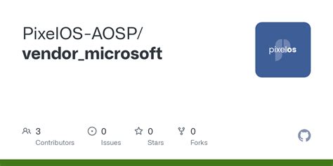 Github Pixelos Aospvendormicrosoft
