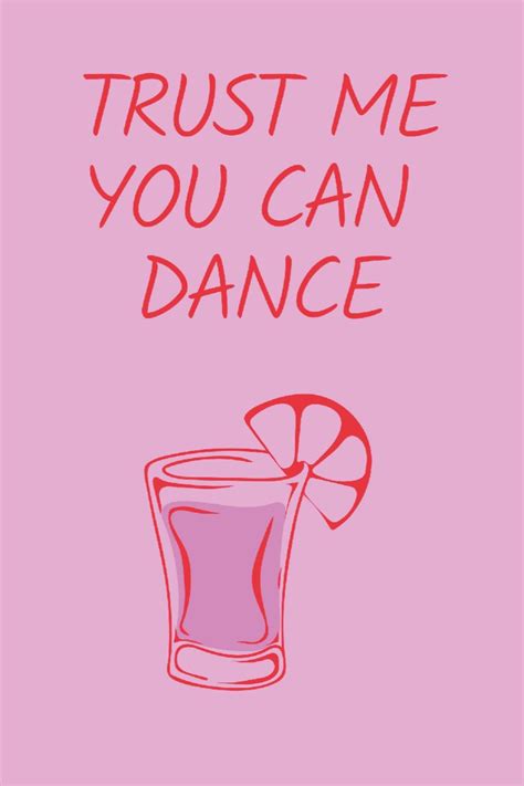 Trust Me You Can Dance Alcohol Print Pink Cocktail Art Bar