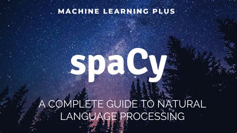 Spacy Tutorial Learn All Of Spacy In One Complete Writeup Ml
