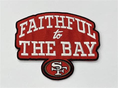 San Francisco 49ers Faithful To The Bay Premium Iron On Patch~shipping