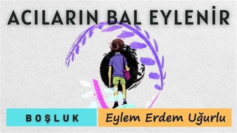 Eylem Erdem Uğurlu Acıların Bal Eylenir Official Audio Boşluk Youtube