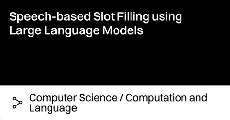 Speech Based Slot Filling Using Large Language Models