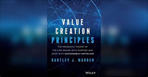 Value Creation Principles Free Summary By Bartley J Madden