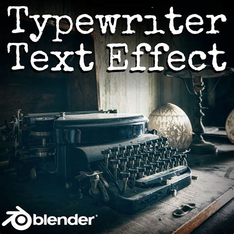 Typewriter Effect Blender At Melinda Morris Blog