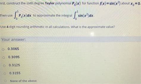 Solved Irst Construct The Sixth Degree Taylor Polynomial