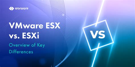 Vmware Esx Vs Esxi Overview Of Key Differences Storware Blog
