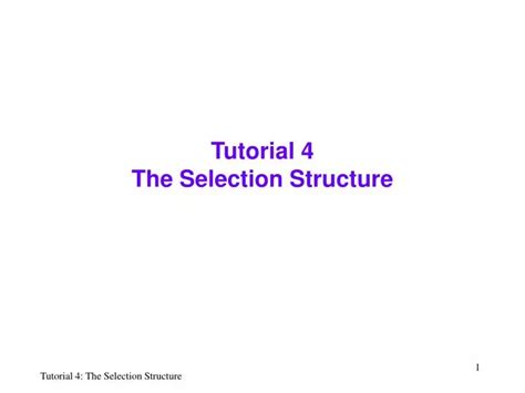 Ppt Tutorial 4 The Selection Structure Powerpoint Presentation Free Download Id737160