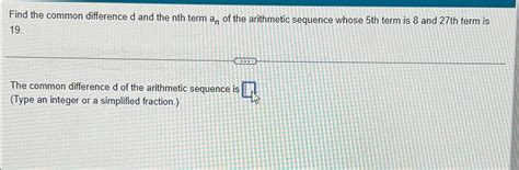 Solved Find The Common Difference D ﻿and The Nth Term An ﻿of