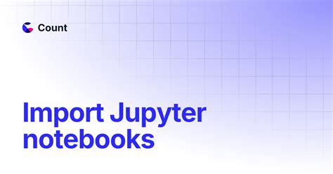 Import Jupyter Notebooks Count