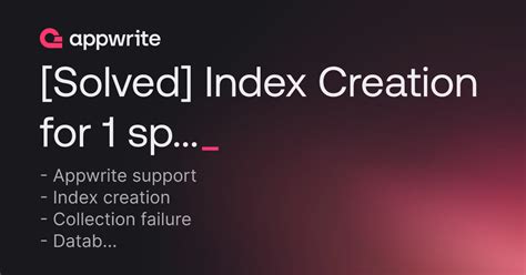 Solved Index Creation For 1 Specific Collection Fails Threads