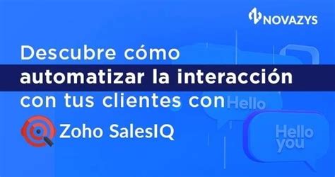 Automatizando La Interacción Con Tus Clientes En Zoho Salesiq Novazys