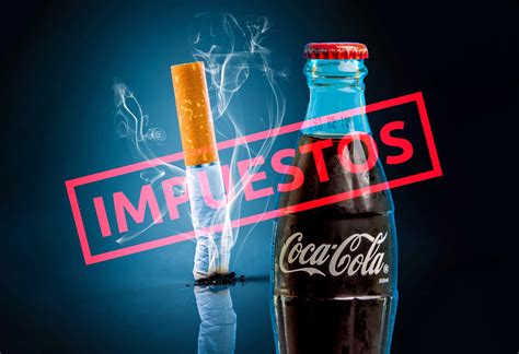 Ieps 2026 Así Impactará El Aumento De Impuestos A Refrescos Tabaco Y