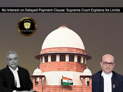 No Interest On Delayed Payment Clause Supreme Court Explains Its