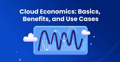 Cloud Economics Basics Benefits And Use Cases Nops