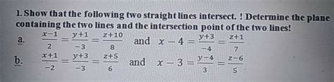 Solved Show That The Following Two Straight Lines Chegg Com