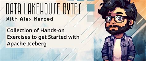 Collection Of Hands On Exercises To Get Started With Apache Iceberg