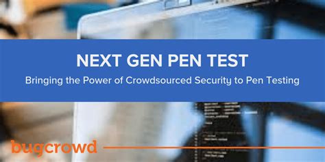 Bugcrowd Disrupts The Multi Billion Dollar Pen Test Market With Its Next Gen Pen Test Solution