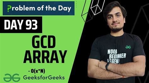 Day 93 Gcd Array Numbertheory Arrays Gfg Potd 22 Jan Youtube