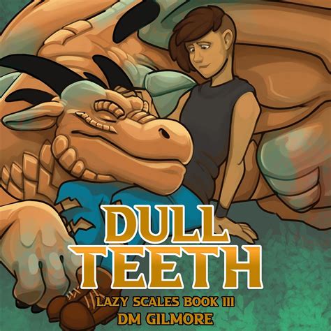 Dull Teeth Lazy Scales Book 3 Audible Audio Edition Dm Gilmore Byron Hagan