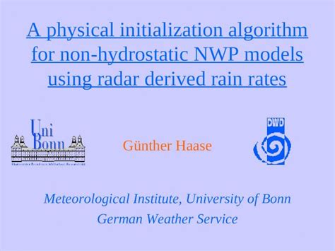 Ppt A Physical Initialization Algorithm For Non Hydrostatic Nwp Models Using Radar Derived