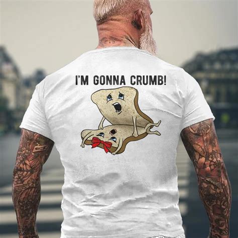 Im Gonna Crumb Two Pieces Of Bread Having Sex The Original Mens Back