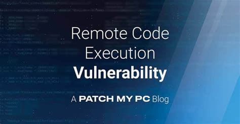 Remote Code Execution Vulnerability Guide Patch My Pc