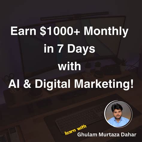 How To Start A New Business In 7 Days With Ai And Digital Marketing Ghulam Murtaza Dahar