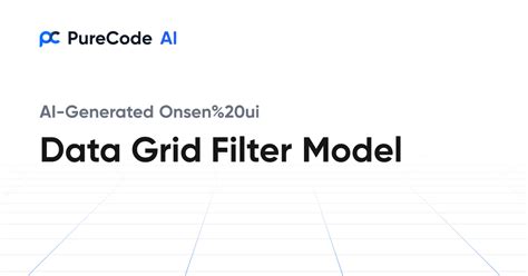Build Great Onsen20ui Data Grid Filter Model Components Faster Using Ai Tools