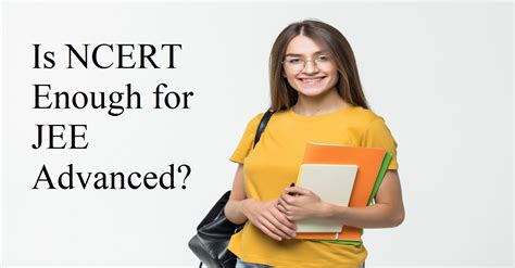 Is NCERT Enough For JEE Advanced A Comprehensive Guide
