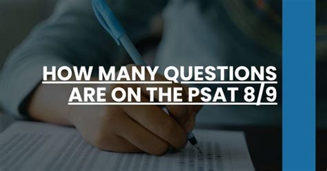 How Many Questions Are On The Psat 8 9 Psat 101