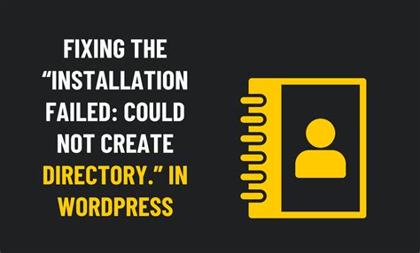 Fixing The Installation Failed In Wordpress Easy Solution