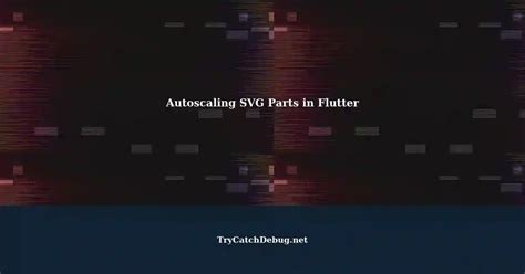 Issue With Autoscaling Svg Parts In Flutter Seeking Help For