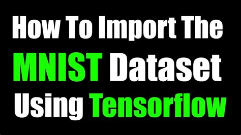 How To Import The Mnist Dataset Using Tensorflow Youtube