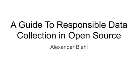 Osmc 2024 A Guide To Responsible Data Collection In Open Source By