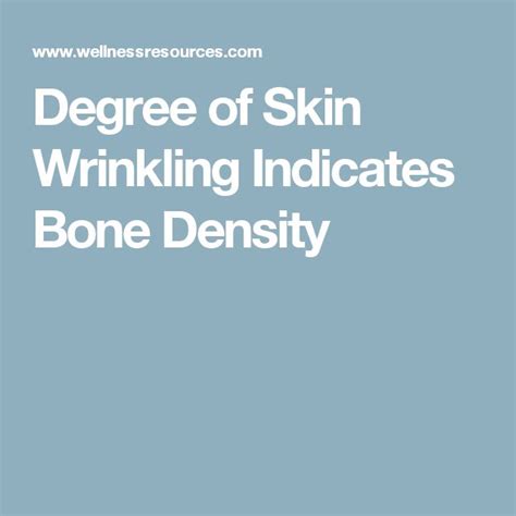Degree Of Skin Wrinkling Indicates Bone Density Bone Density
